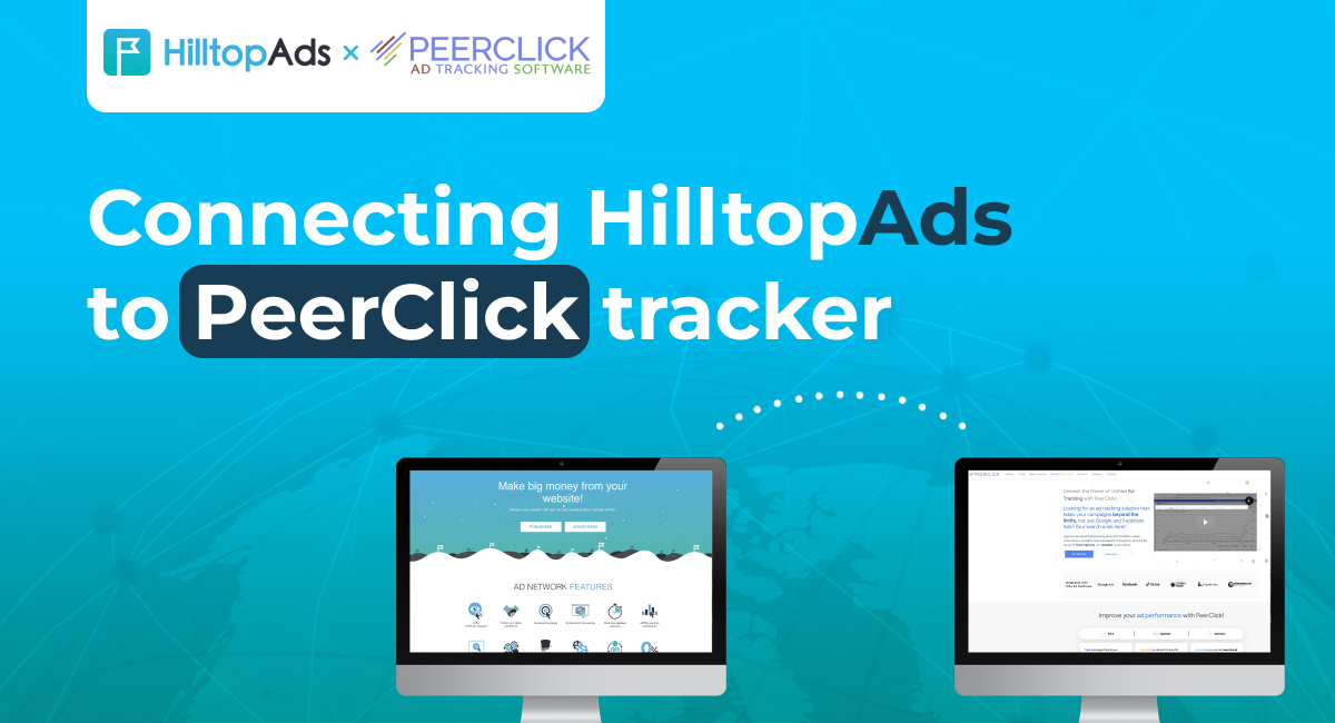 PeerClick + HilltopAds: A Comprehensive Guide to Campaign Tracking and Optimization - Hilltopads ...